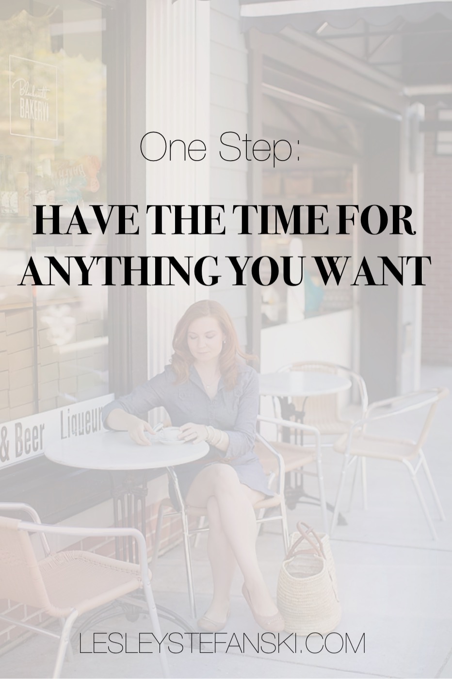 1 Step on how to have time for anything you want